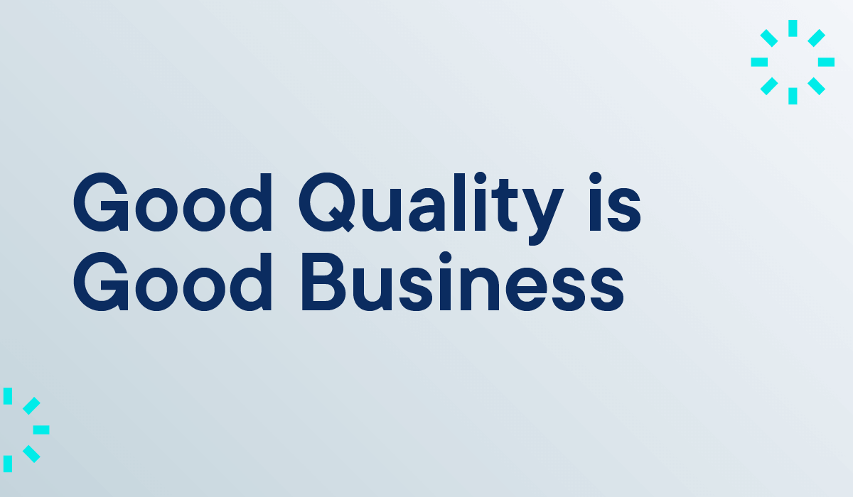 Insights from the Good quality is good business webinar